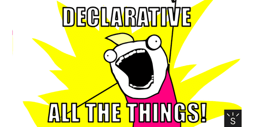 Declarative all the things! | sunnysingh.io